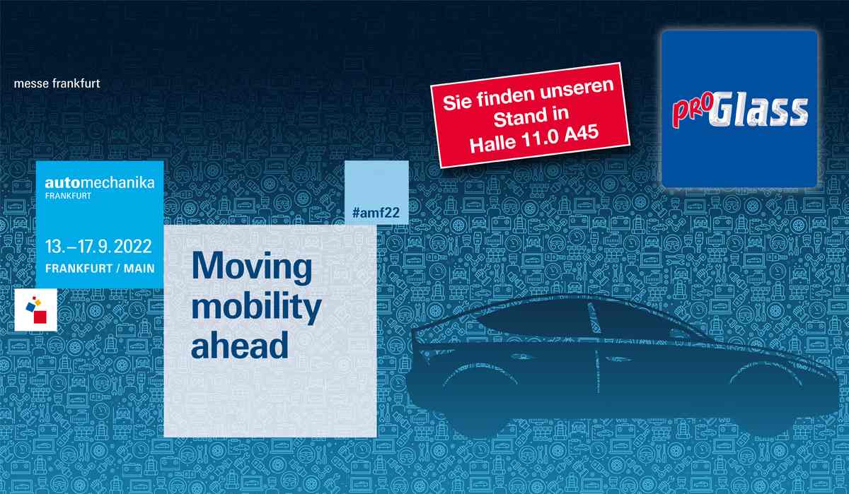 ProGlass GmbH auf der Automechanika 2022 in Frankfurt | Autoglaser.de
